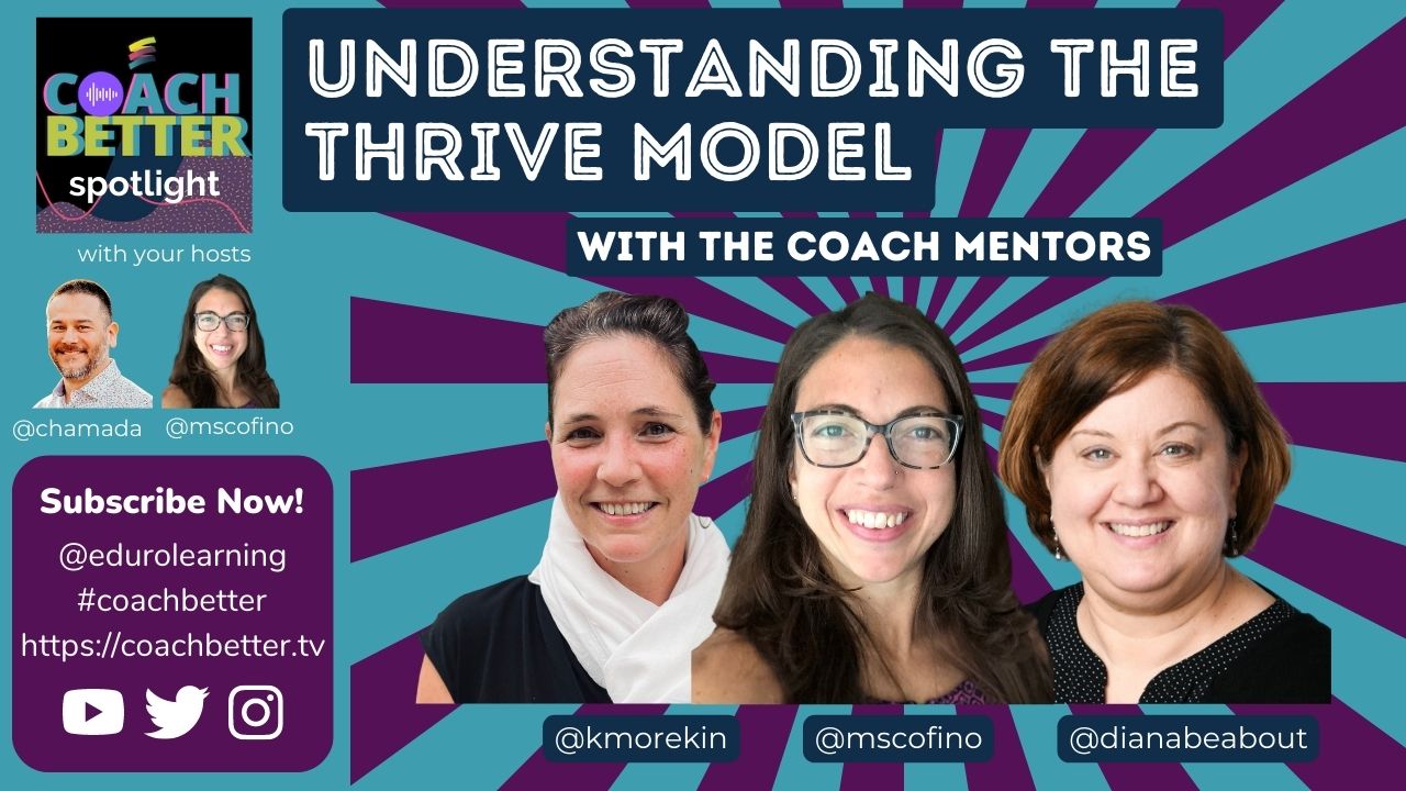 Understanding the Thrive Model with The Coach Mentors [Ep 211] - coachbetter.tv